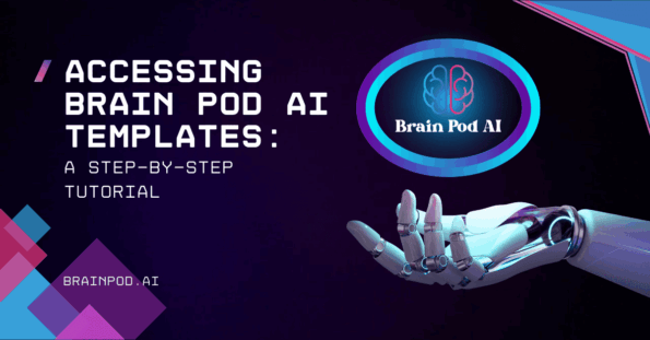 Accessing Brain Pod AI Templates: A Step-by-Step Tutorial - Brain Pod AI