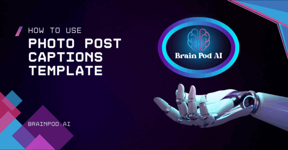 How To Use Photo Post Captions Template - Brain Pod AI