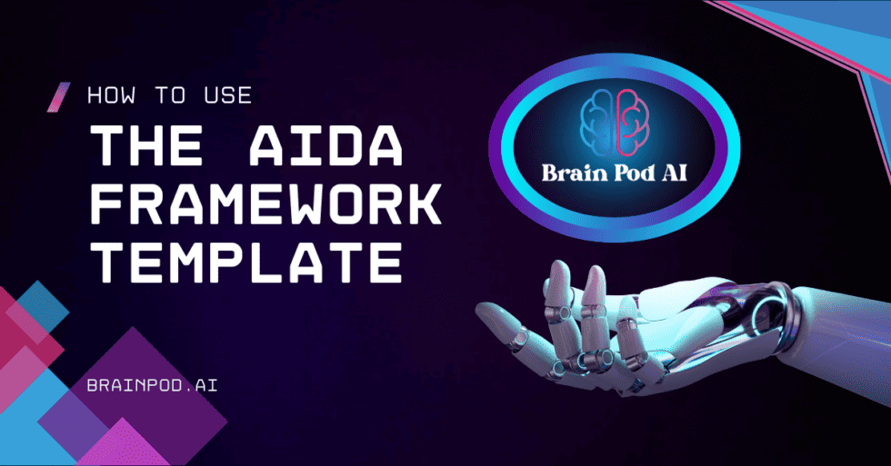How To Use The AIDA Framework Template - Brain Pod AI
