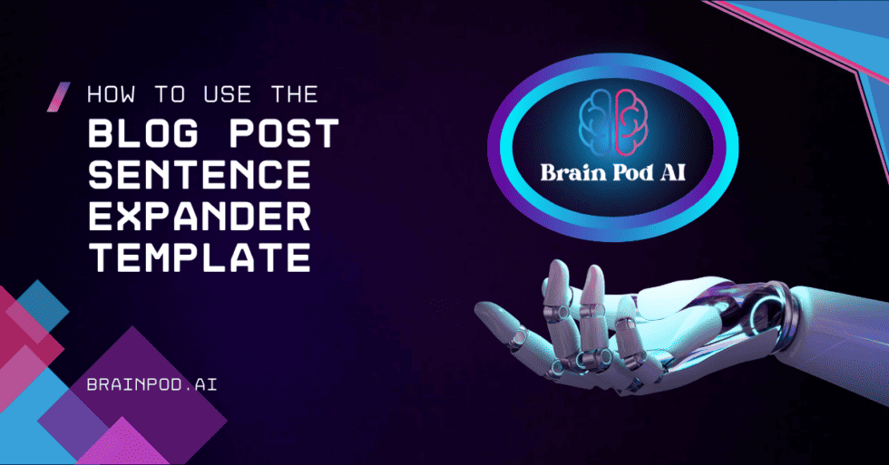 How To Use The Blog Post Sentence Expander Template - Brain Pod AI